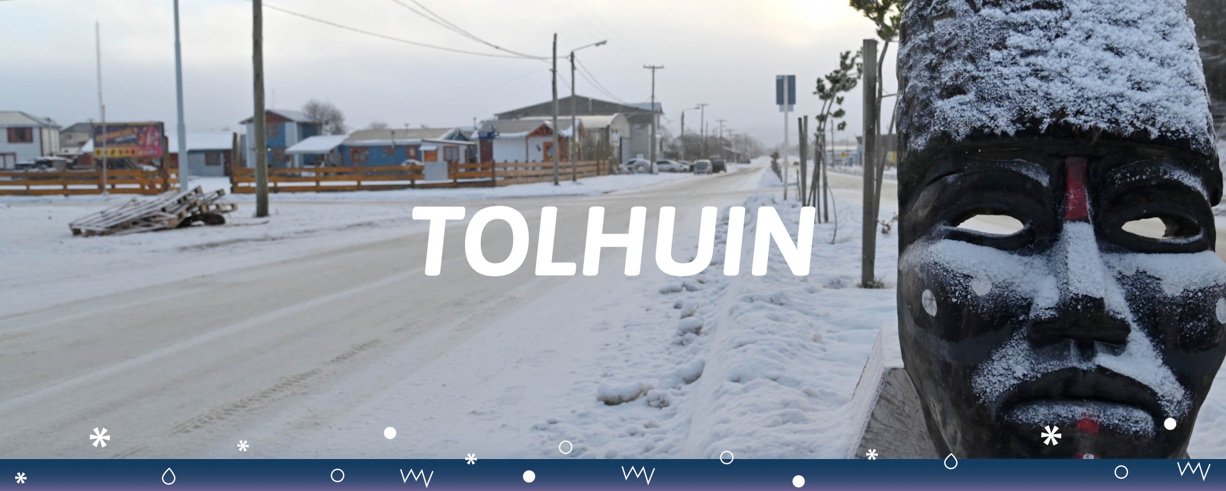 Tolhuin | Fin del Mundo - Tierra del Fuego, Ushuaia, Antartida ...